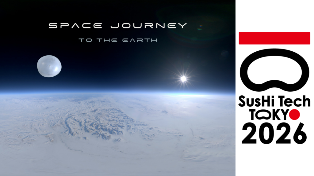 SusHi Tech Tokyo 2026「未来体験パビリオン」にて、 没入型VRコンテンツ『SPACE JOURNEY TO THE ...